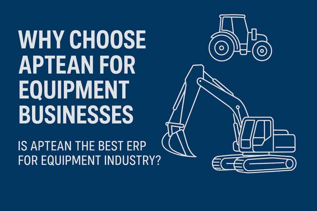 Is Aptean the Best ERP for the Equipment Industry?