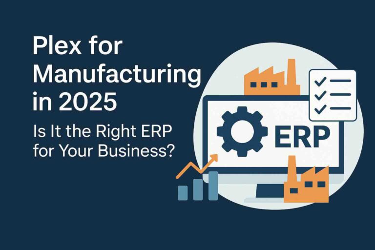 Plex for Manufacturing: 2025 ERP Review